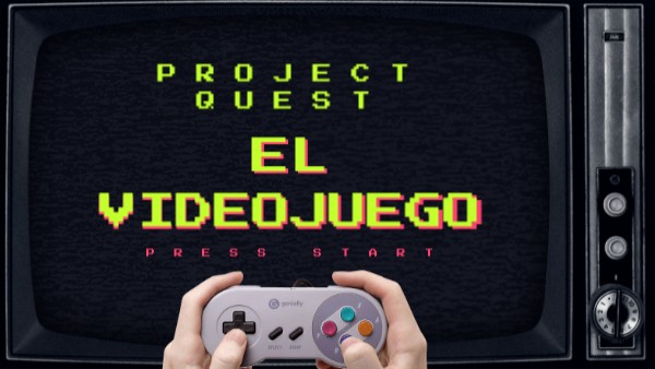 Project Quest Videojuego | Genially