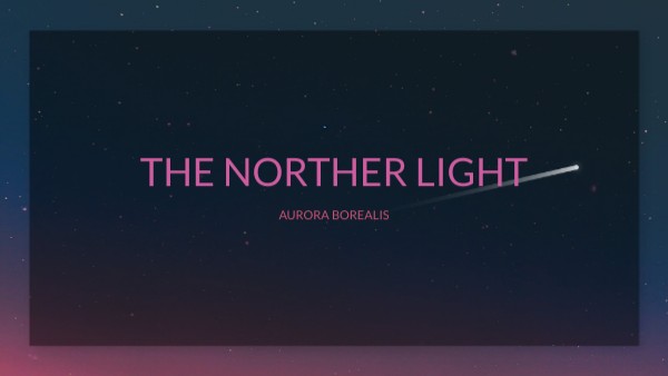 The norther light.