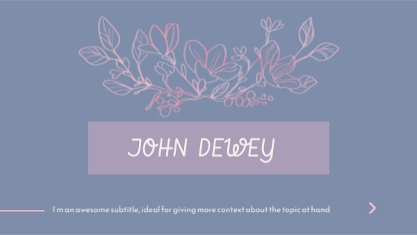 Presentazione John Dewey | Genially