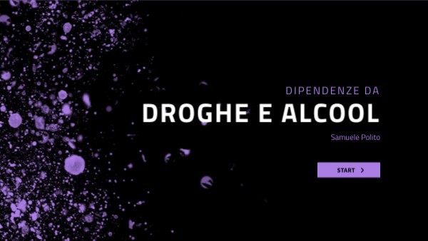 DIPENDENZE DA DROGHE E ALCOOL | Genially