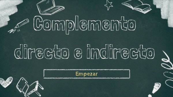 complemento directo e indirecto | Genially