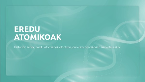EREDU ATOMIKOAK | Genially