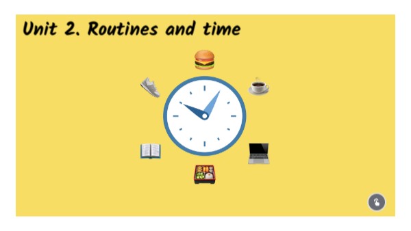 Unit 2. Routines and time | Genially