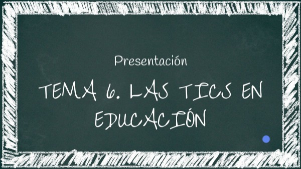 TEMA 6. LAS TICS