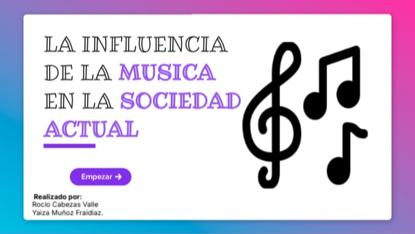 LA INFLUENCIA DE LA MUSICA | Genially
