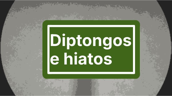 diptongos e hiatos