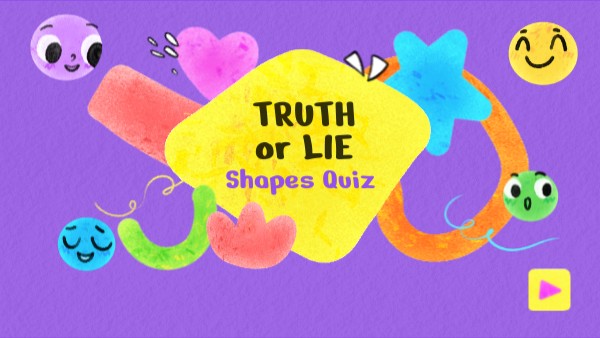 Truth or lie: shapes quiz