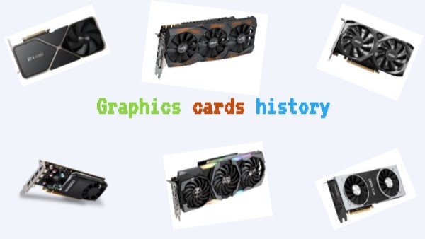Graphics cards history.Daniel Murillo