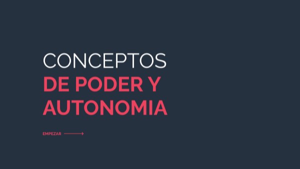 CONCEPTOS DE PODER Y AUTONOMIA | Genially