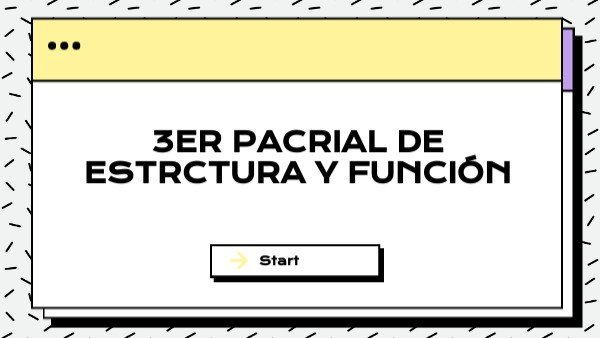3er parcial estructura y funcion | Genially