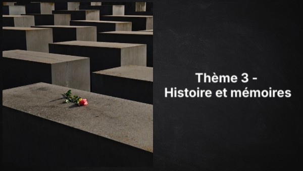 Thème 3 HGGSP - Histoire et mémoires