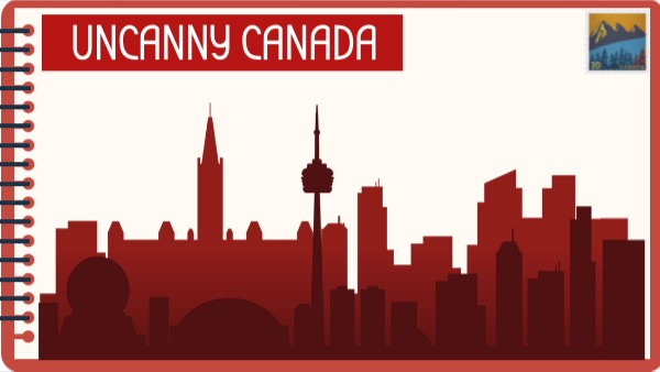 Uncanny Canada - 4e