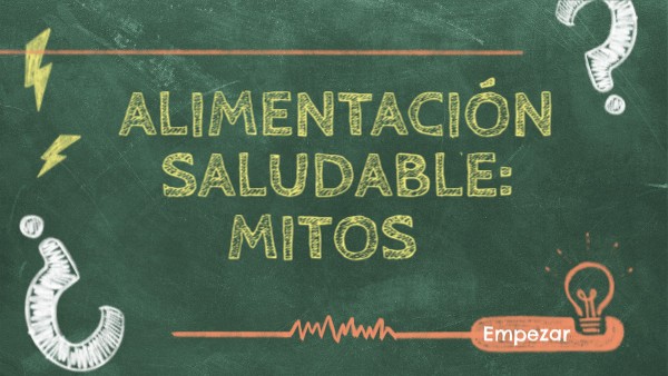 ALIMENTOS SALUDABLES: MITOS | Genially