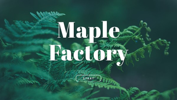 Maple factory