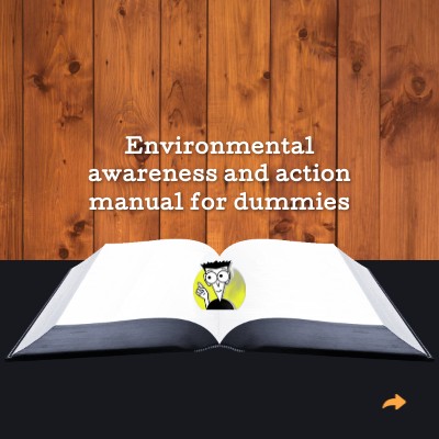 Evidence 2: Environmental awareness and action manual for dummies
