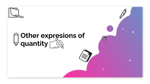 Other expressions of quantity | Genially