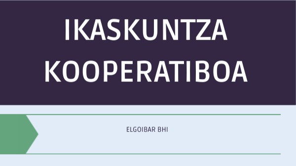 IKASKUNTZA KOOPERATIBOA | Genially