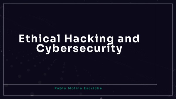 Ethical Hacking and Cybersecurity