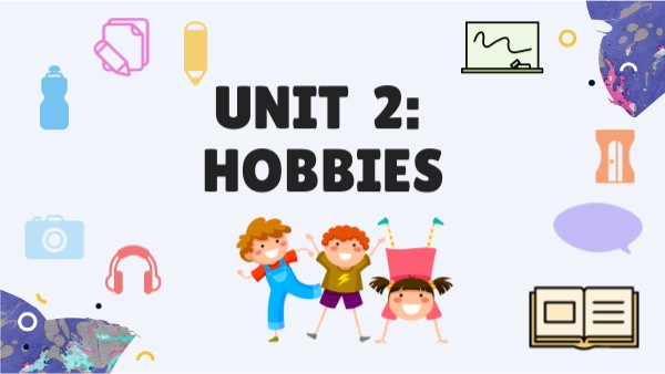 UNIT 2: HOBBIES | Genially