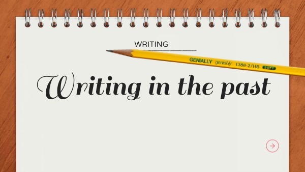 Writing in the past