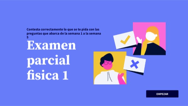 Examen parcial fisica 1 | Genially