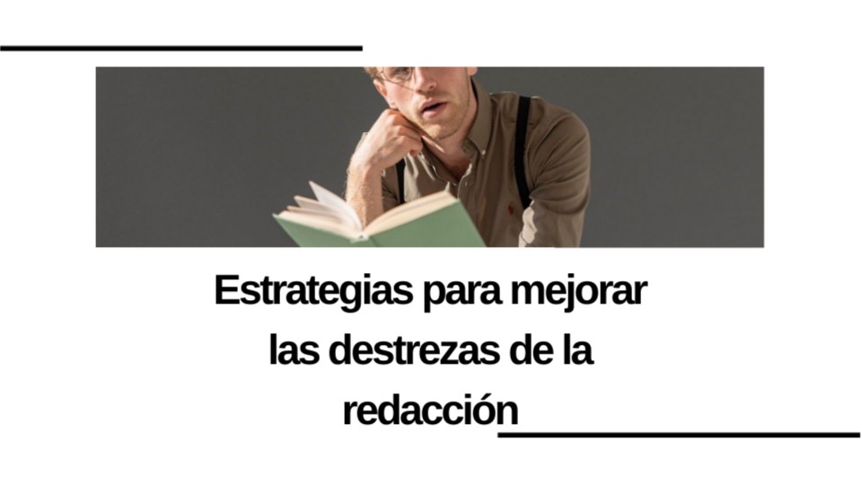 wepik-estrategias-para-mejorar-las-destrezas-de-la-redaccion-20241127044147eyrB.pptx