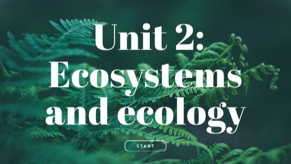 Unit 2.2 Communities and ecosystems | Genially