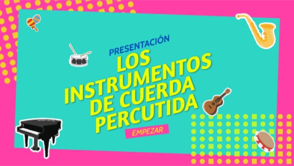 LOS INSTRUMENTOS DE CUERDA PERCUTIDA