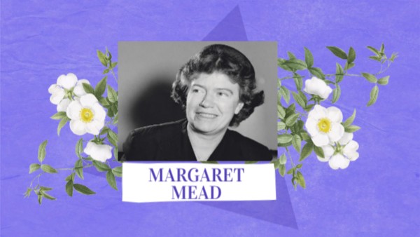 Margaret Mead | Genially