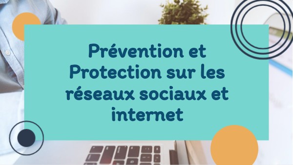 Prévention / Protection réseaux sociaux | Genially