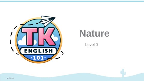 Level 0: Nature | Genially