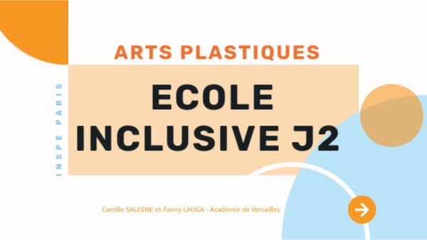 Arts plastiques & école inclusive - J2 | Genially