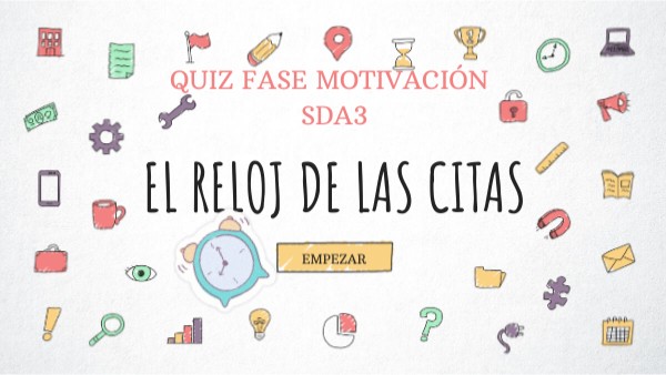 Quiz EL RELOJ DE LAS CITAS SDA3