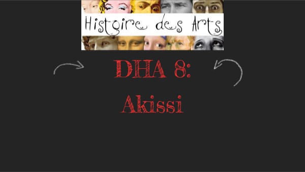 DHA 8 - Akissi | Genially