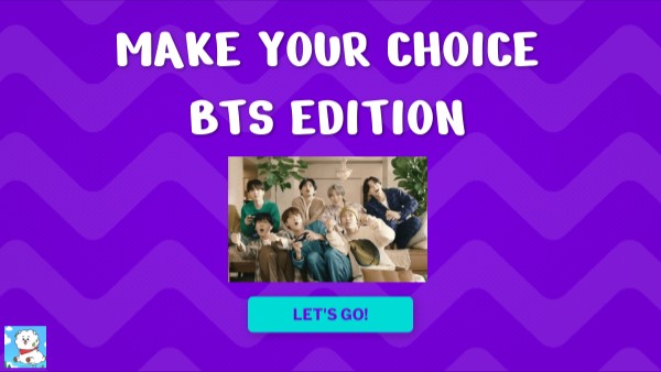 MAKE YOUR CHOICE: BTS EDITION | Genially