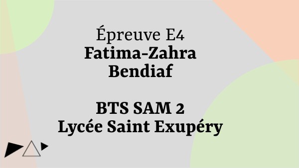 Épreuve E4 Fatima-Zahra Bendiaf BTS SAM 2 Lycée Saint Exupéry | Genially
