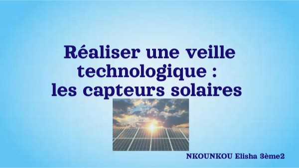 Réaliser une veille technologique : les capteurs solaires | Genially