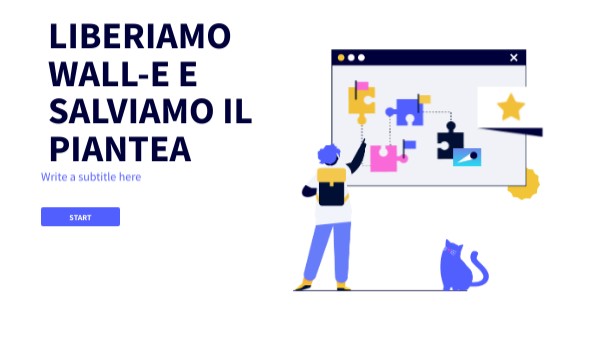 LIBERIAMO WALL-E E SALVIAMO IL PIANTEA | Genially