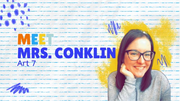 Meet Mrs. Conklin - Art 7 | Genially