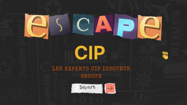 Escape Game 3 LES EXPERTS CIP-Brigade Seynabou | Genially