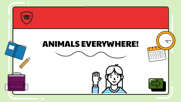 ANIMALS EVERYWHERE | Genially