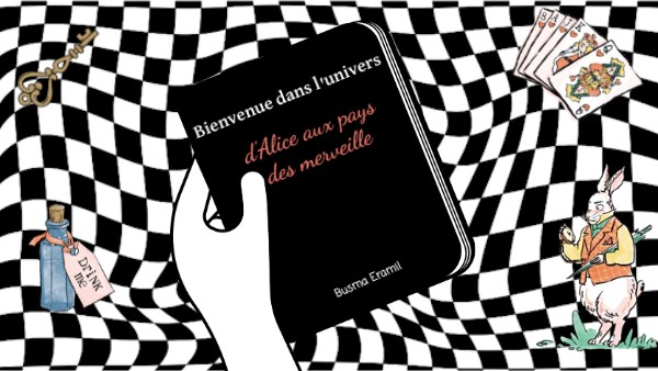Alice aux pays des merveilles - Busma Eramil | Genially