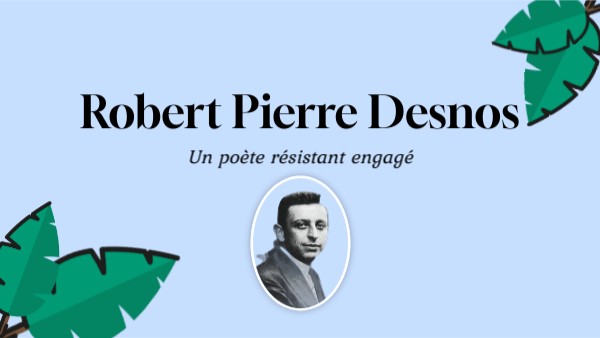 Robert Pierre Desnos | Genially