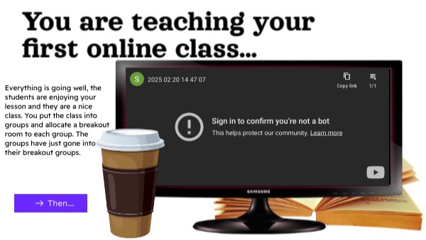 You are teaching your first online class... | Genially