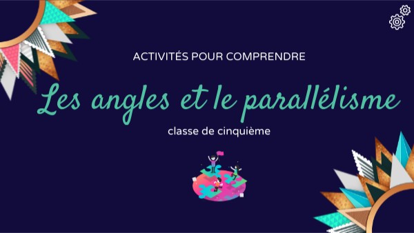Parallélisme et angles - géogébra et propriétés | Genially