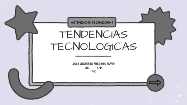 TENDENCIAS TECNOLOGICAS JGFN | Genially