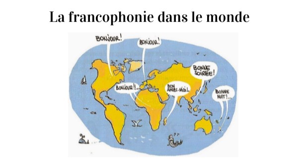 La francophonie dans le monde | Genially