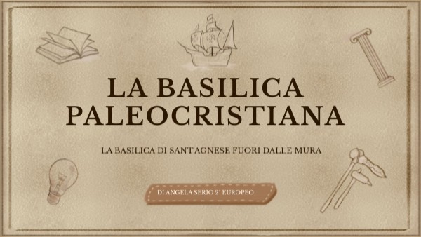 LA BASILICA PALEOCRISTIANA | Genially