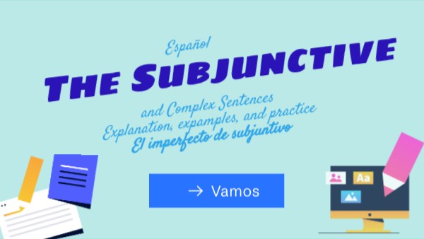 The Subjunctive (imperfect) practice | Genially