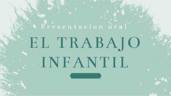 EL trabajo infantil | Genially